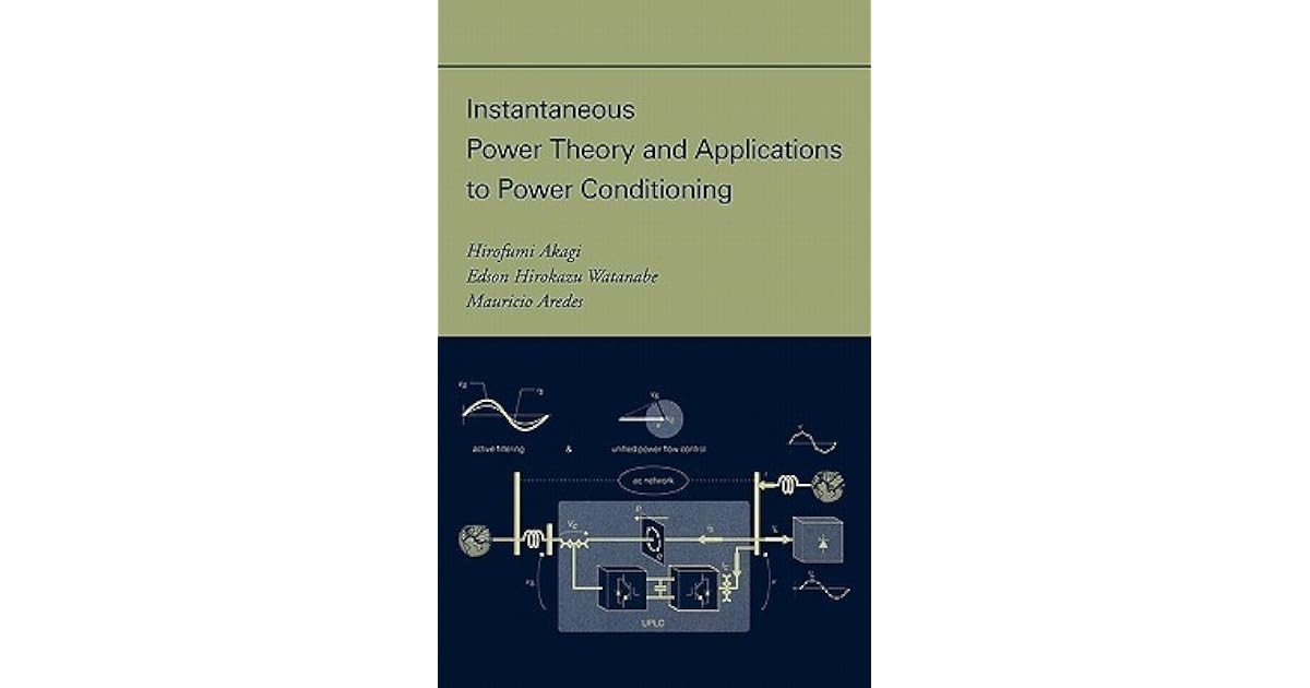 Instantaneous Power Theory and Applications to Power Conditioning by ...