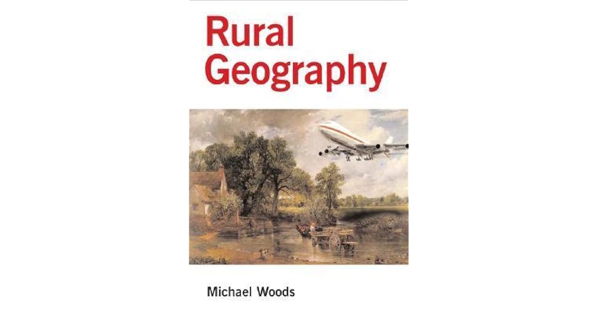 Rural Geography: Processes, Responses and Experiences in Rural ...
