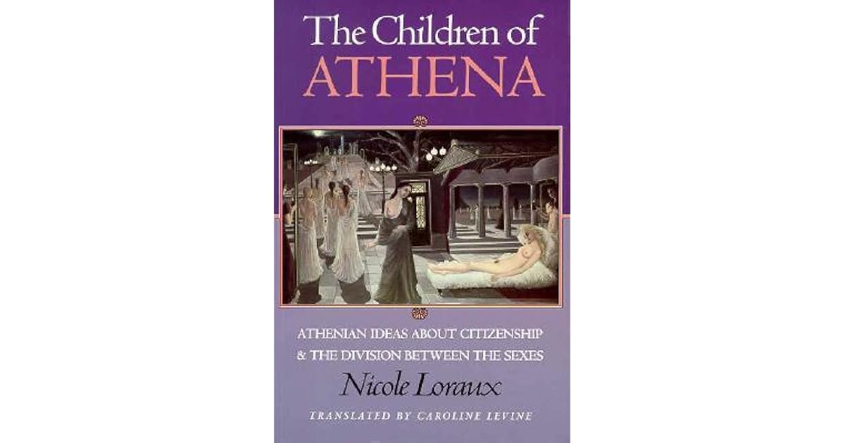 The Children of Athena: Athenian Ideas about Citizenship and the ...