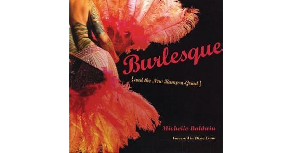 Burlesque and the New Bump-n-Grind by Michelle Baldwin