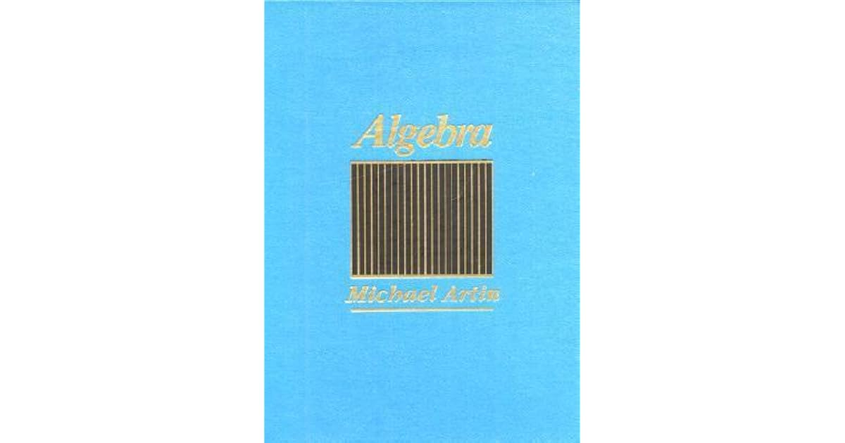Algebra by Michael Artin