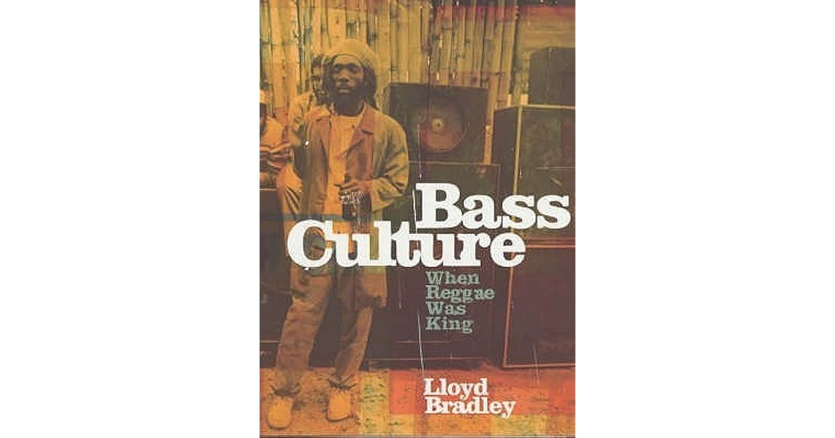 Bass Culture: When Reggae Was King by Lloyd Bradley