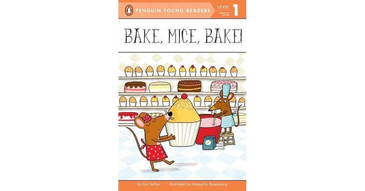 Bake, Mice, Bake! by Eric Seltzer
