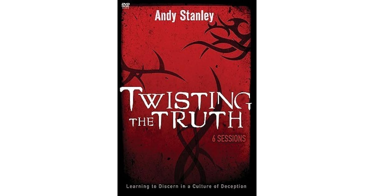 Twisting the Truth: Learning to Discern in a Culture of Deception by ...