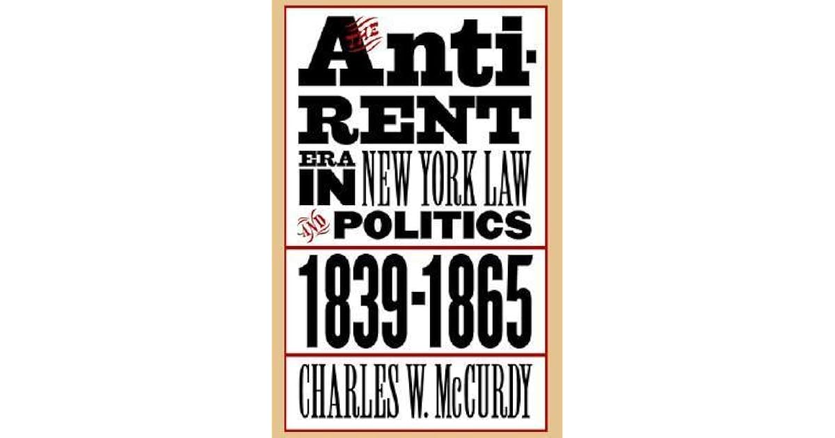 The Anti-Rent Era in New York Law and Politics, 1839-1865 by Charles W ...