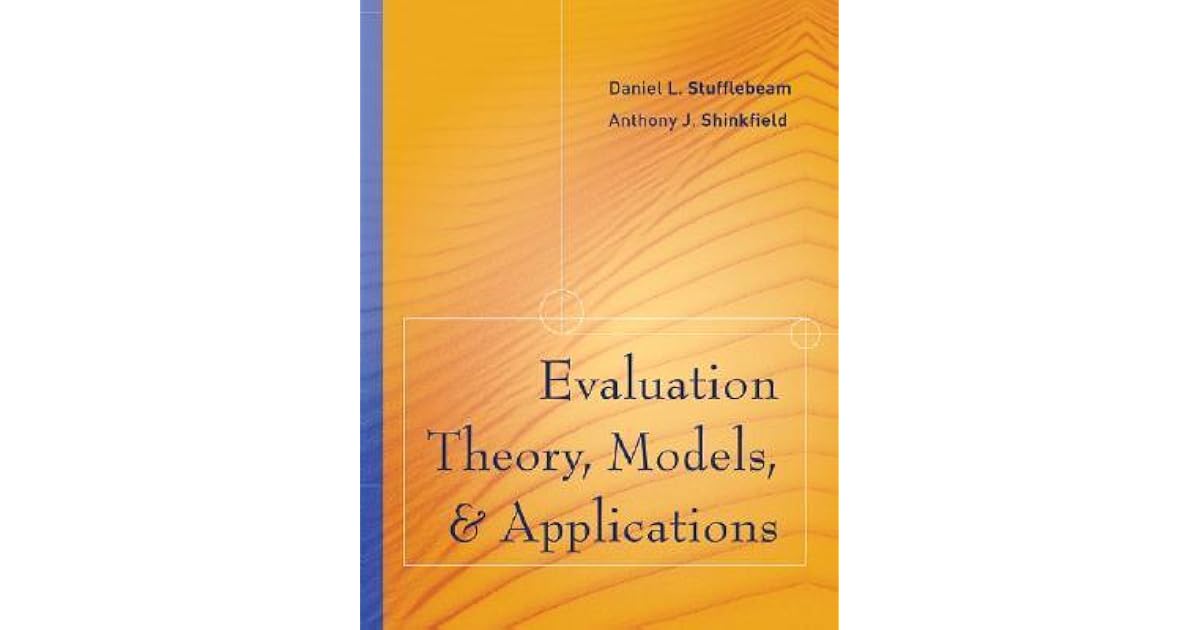 Evaluation Theory, Models, and Applications by Daniel L. Stufflebeam