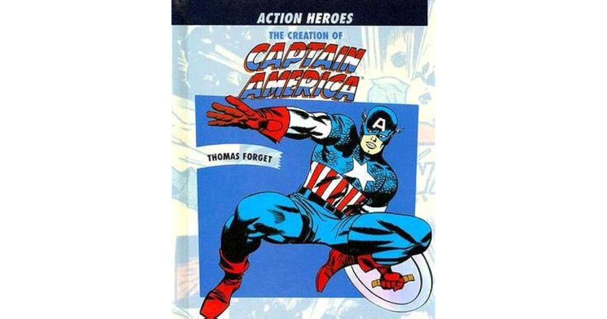 The Creation of Captain America by Thomas Forget