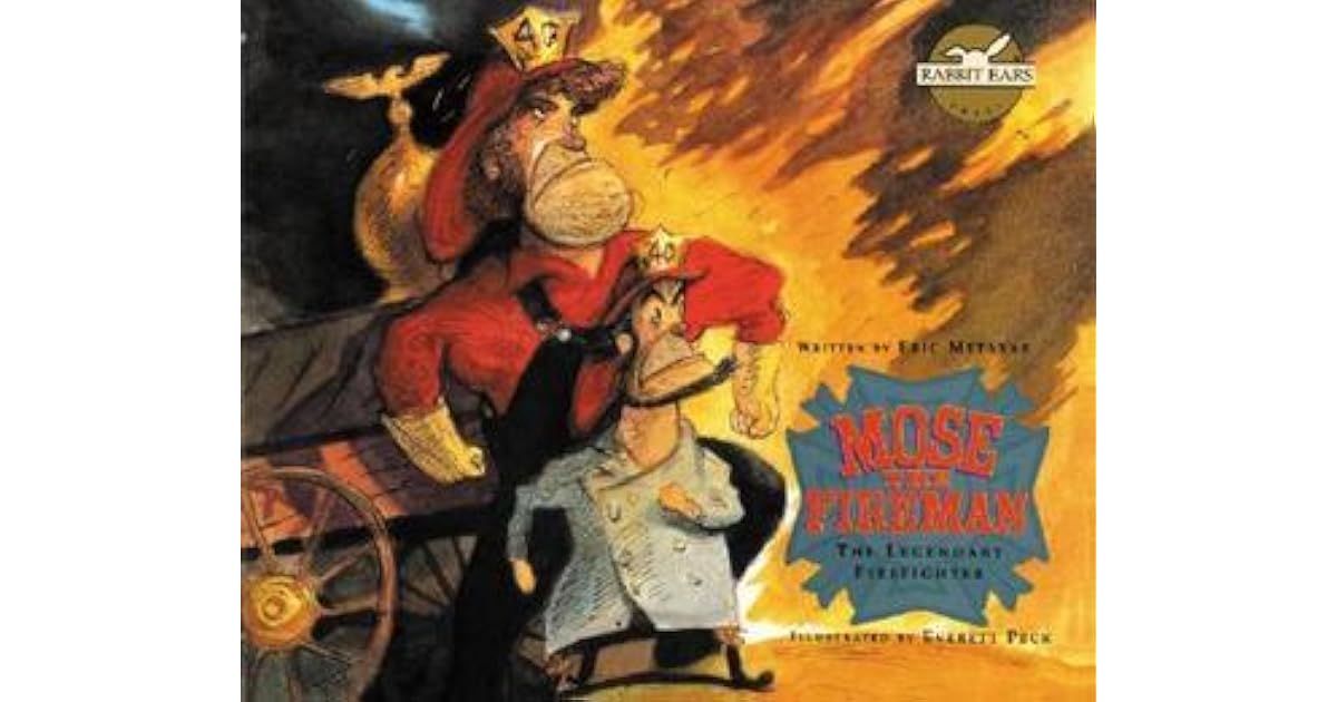 Mose the Fireman by Eric Metaxas
