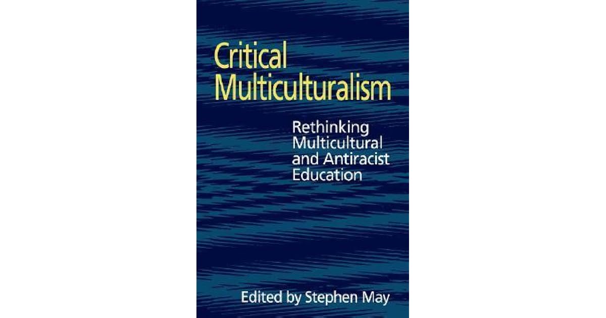 Critical Multiculturalism by Stephen May