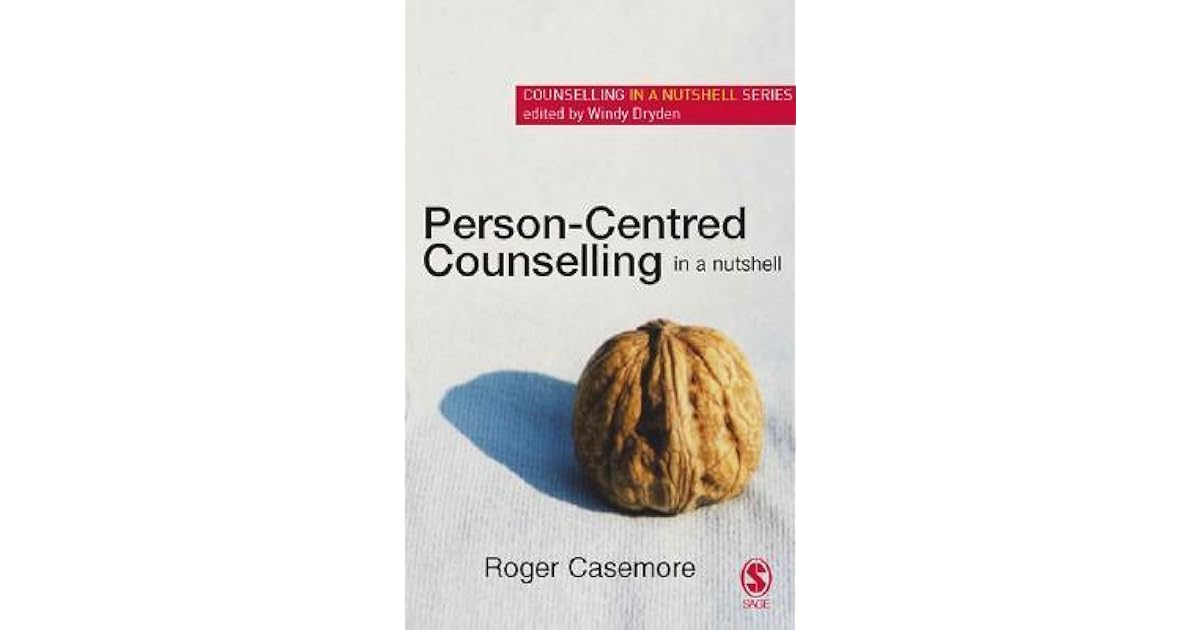 Person-Centred Counselling in a Nutshell by Roger Casemore