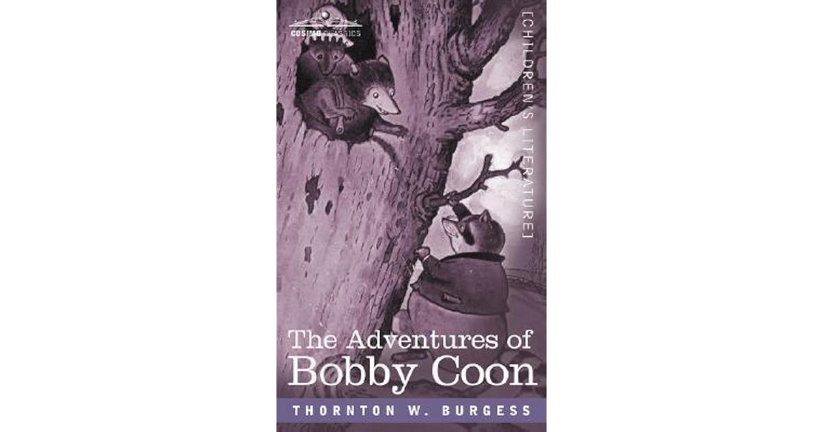 The Adventures of Bobby Coon by Thornton W. Burgess