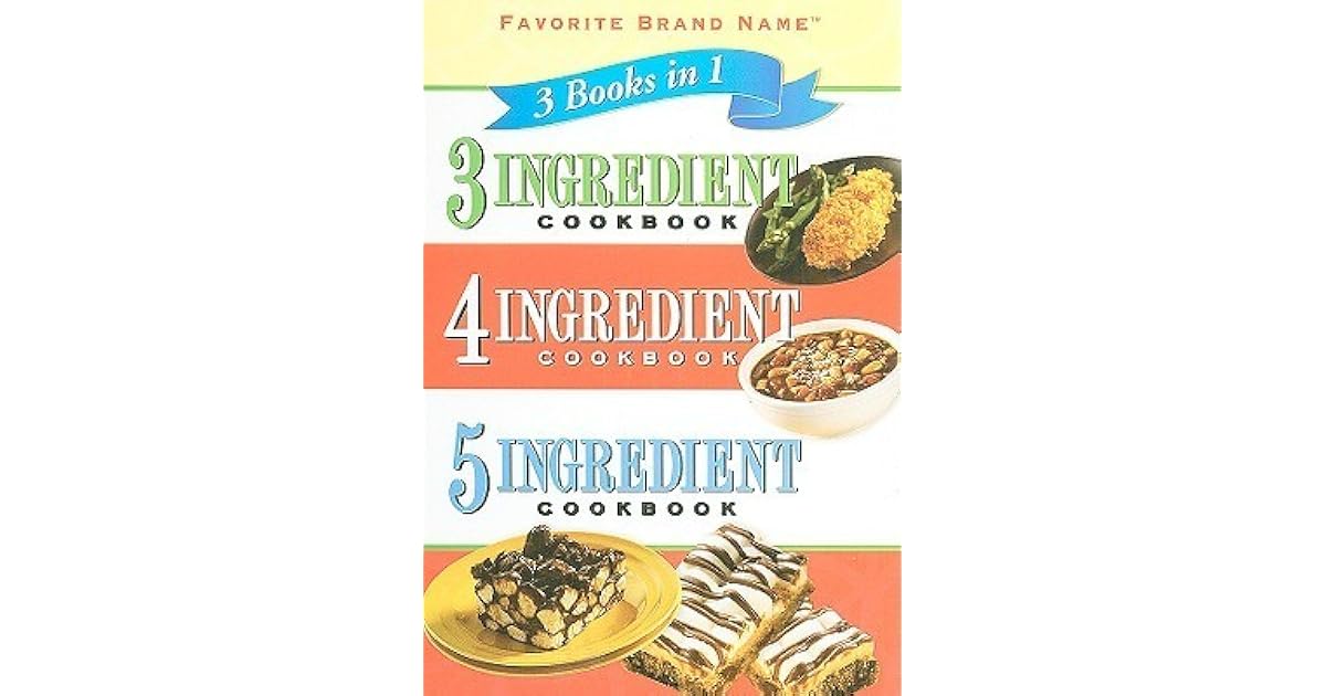 3 Ingredient Cookbook, 4 Ingredient Cookbook, 5 Ingredient Cookbook by ...
