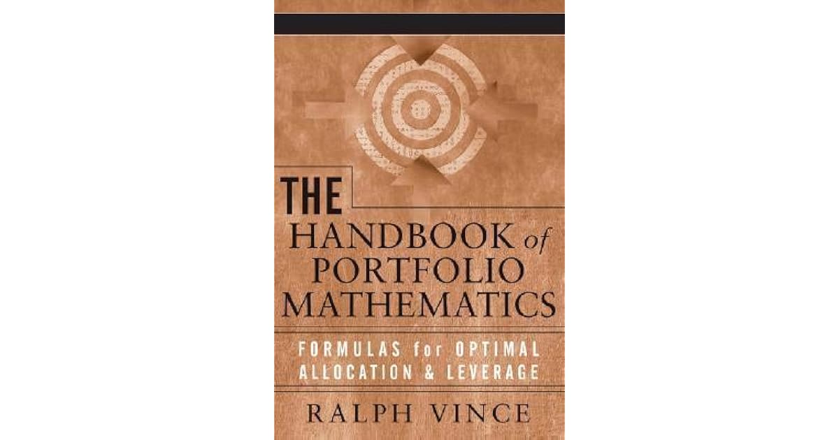 The Handbook of Portfolio Mathematics: Formulas for Optimal Allocation ...
