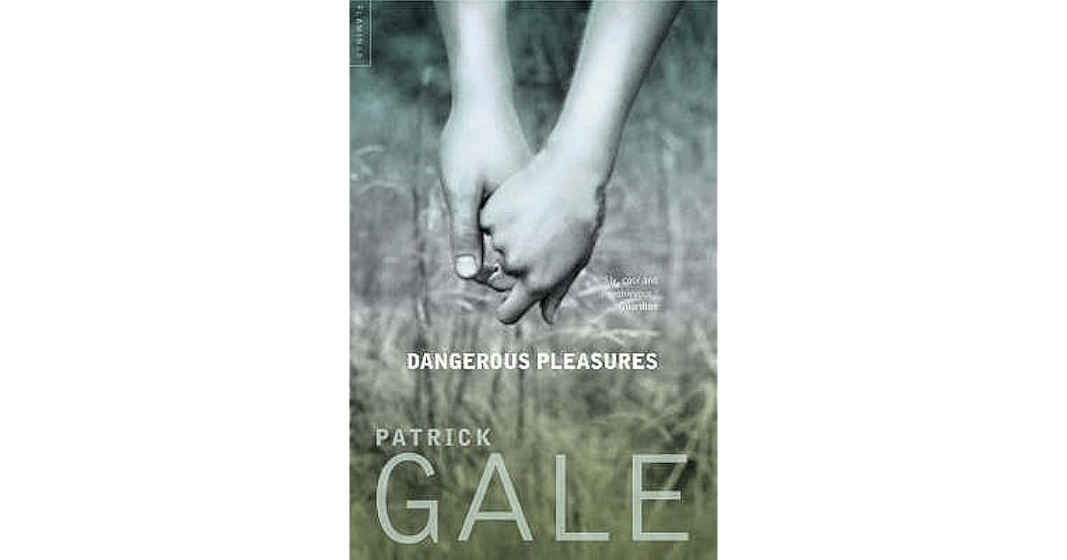 Dangerous pleasures: a decade of stories by Patrick Gale