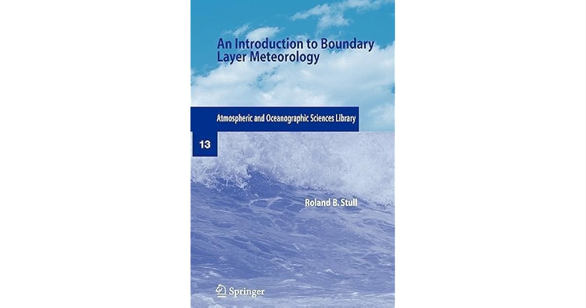 An Introduction to Boundary Layer Meteorology by Roland B. Stull