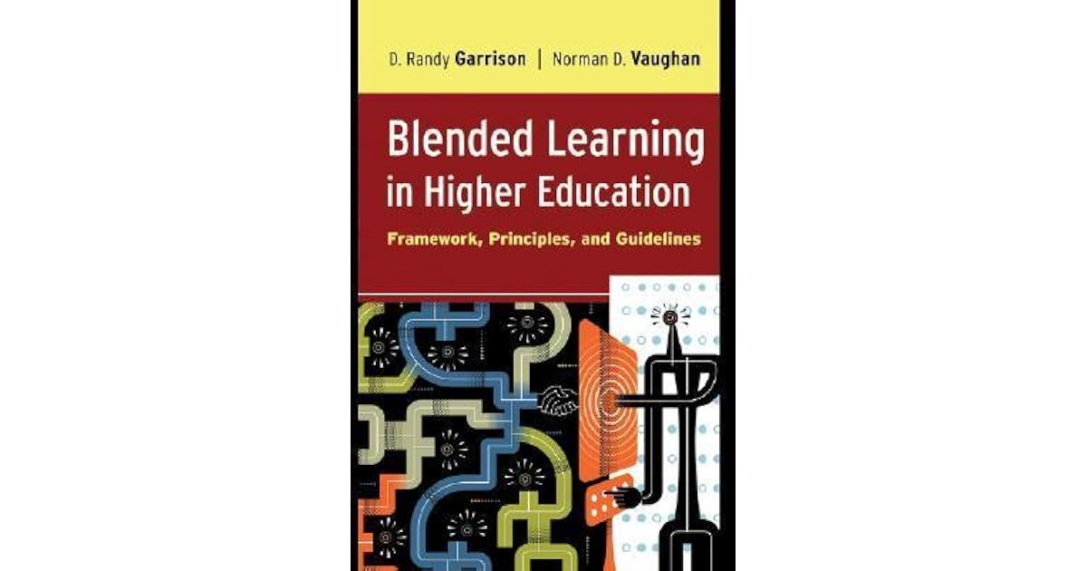 Blended Learning in Higher Education: Framework, Principles, and ...