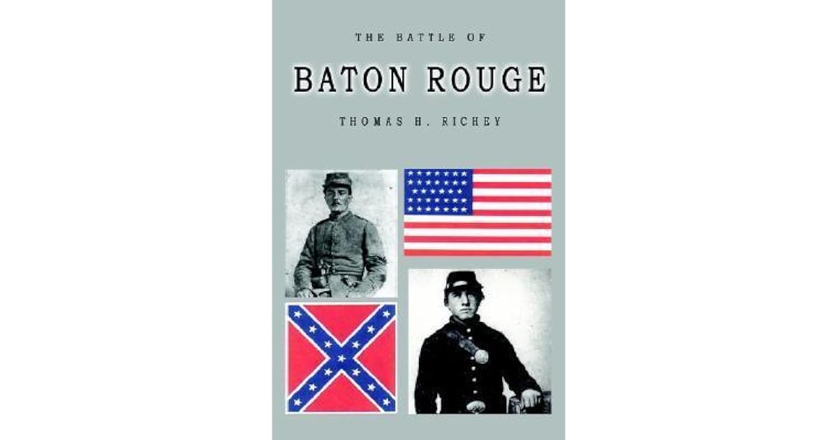 The Battle of Baton Rouge by Thomas H. Richey