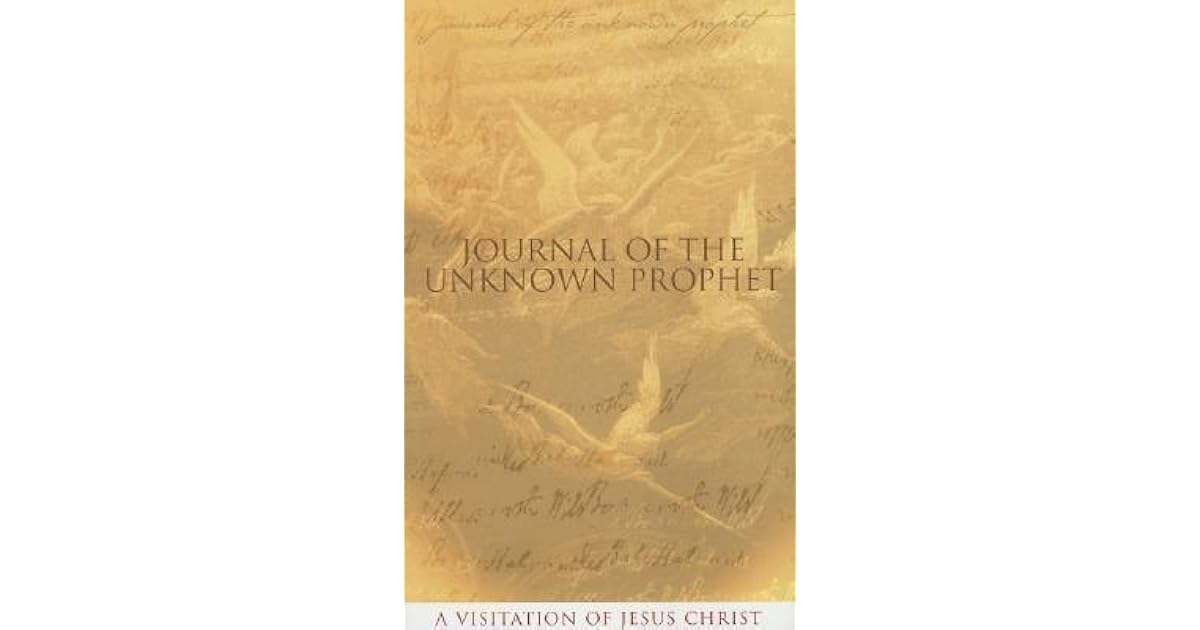 Journal of the Unknown Prophet: A Visitation of Jesus Christ by Wendy Alec