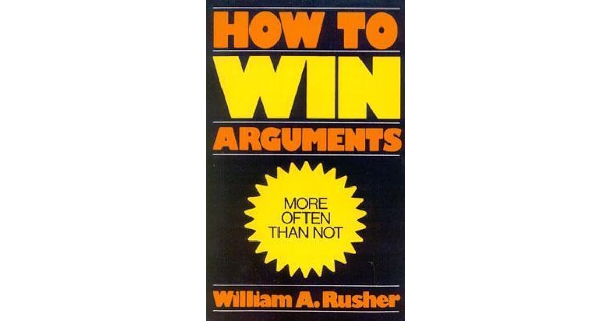 How to Win Arguments by William A. Rusher