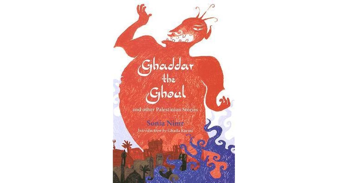 Ghaddar the Ghoul and Other Palestinian Stories by Sonia Nimr
