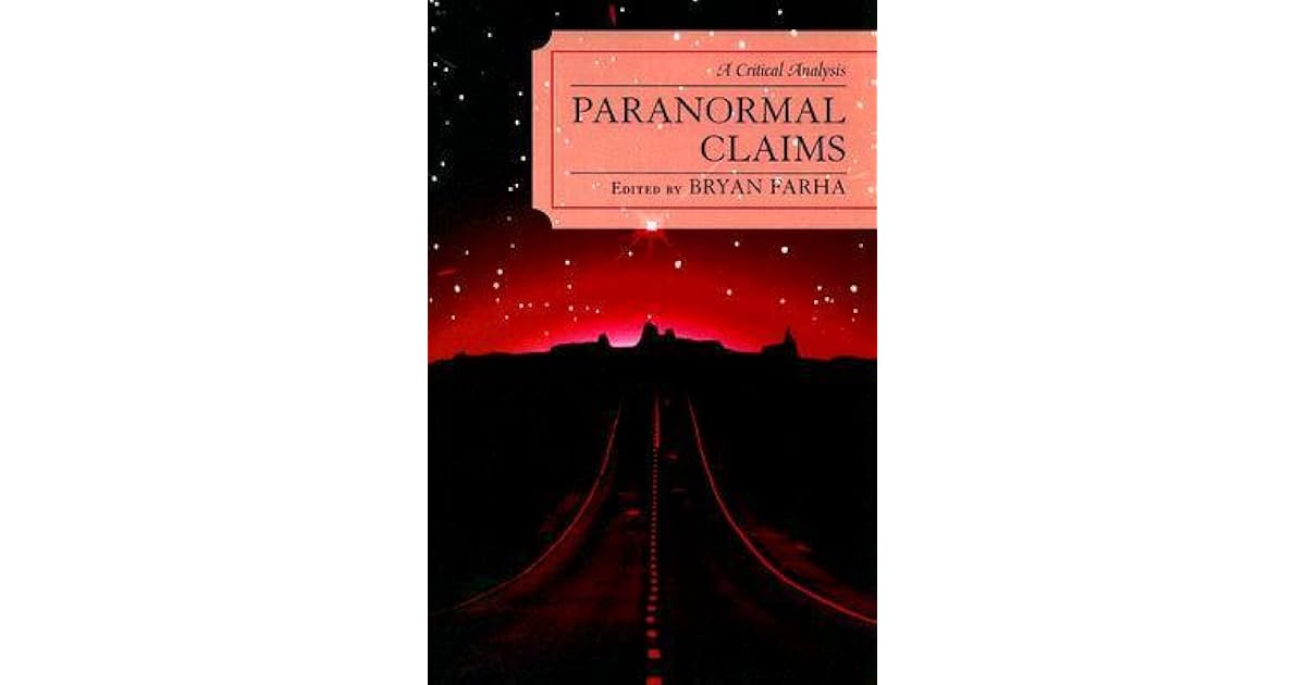 Paranormal Claims: A Critical Analysis by Bryan Farha
