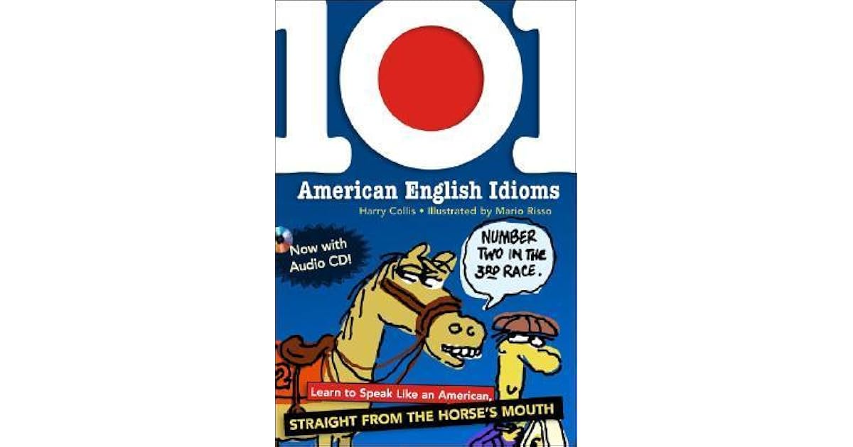 101 American English Idioms [With Audio CD] by Harry Collis