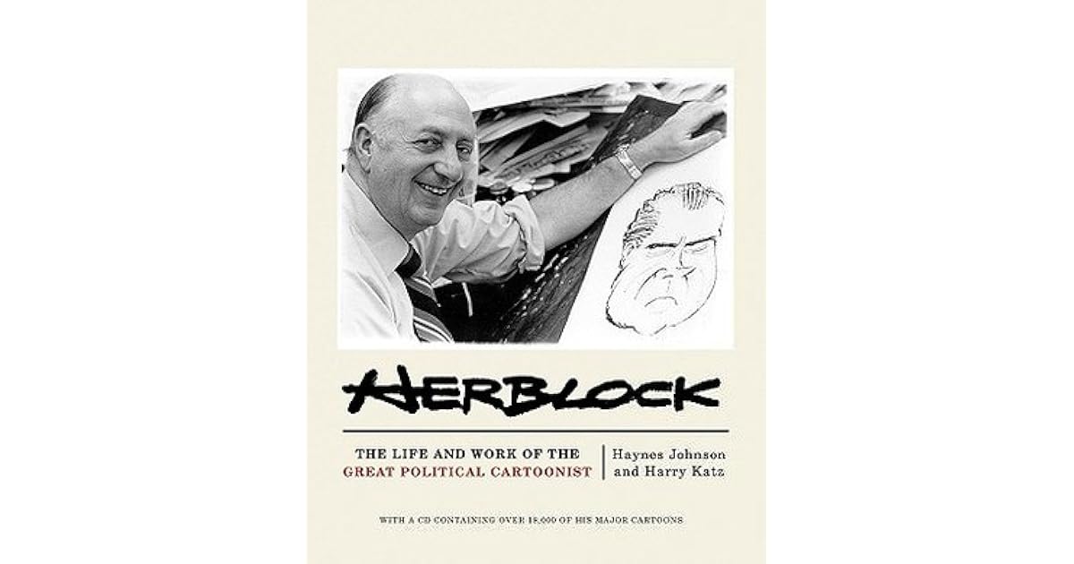 Herblock: The Life and Works of the Great Political Cartoonist by ...