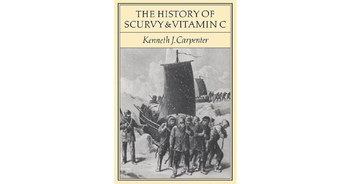 The History of Scurvy and Vitamin C by Kenneth J. Carpenter