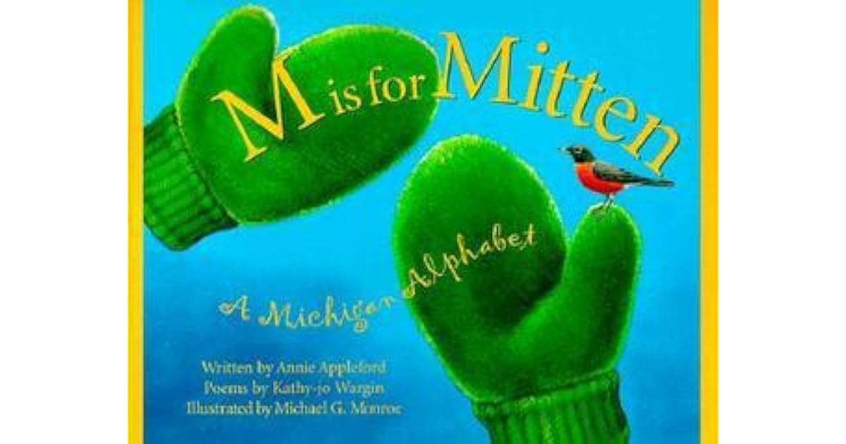 M is for Mitten: The Michigan Alphabet by Annie Appleford