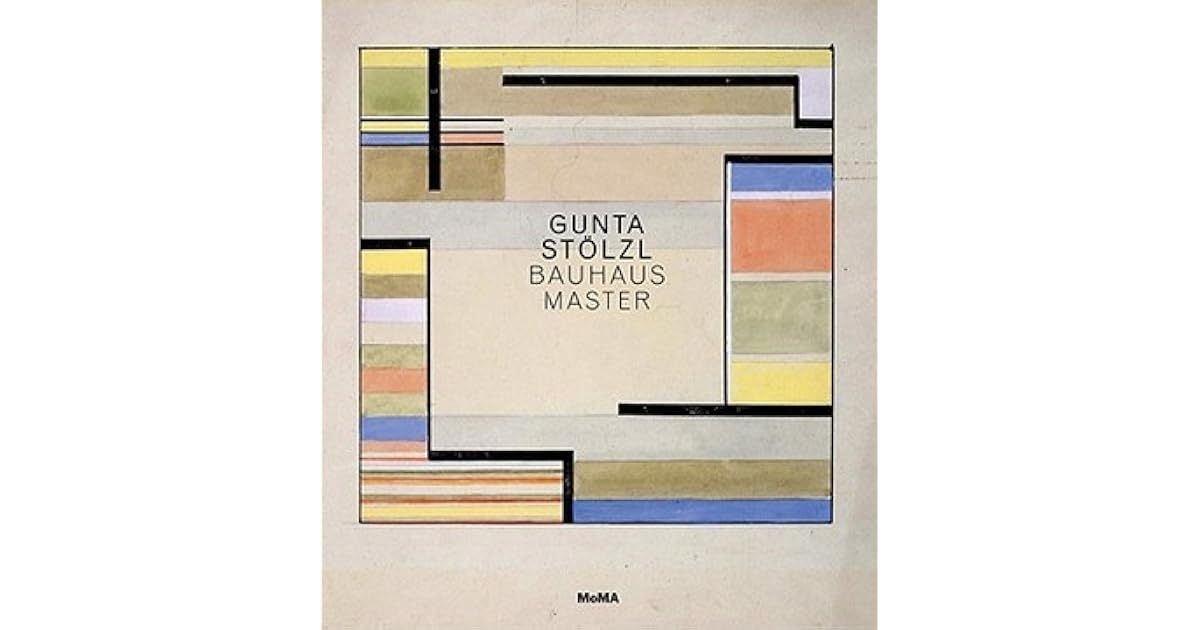 Gunta St lzl: Bauhaus Master by Gunta Stolzl