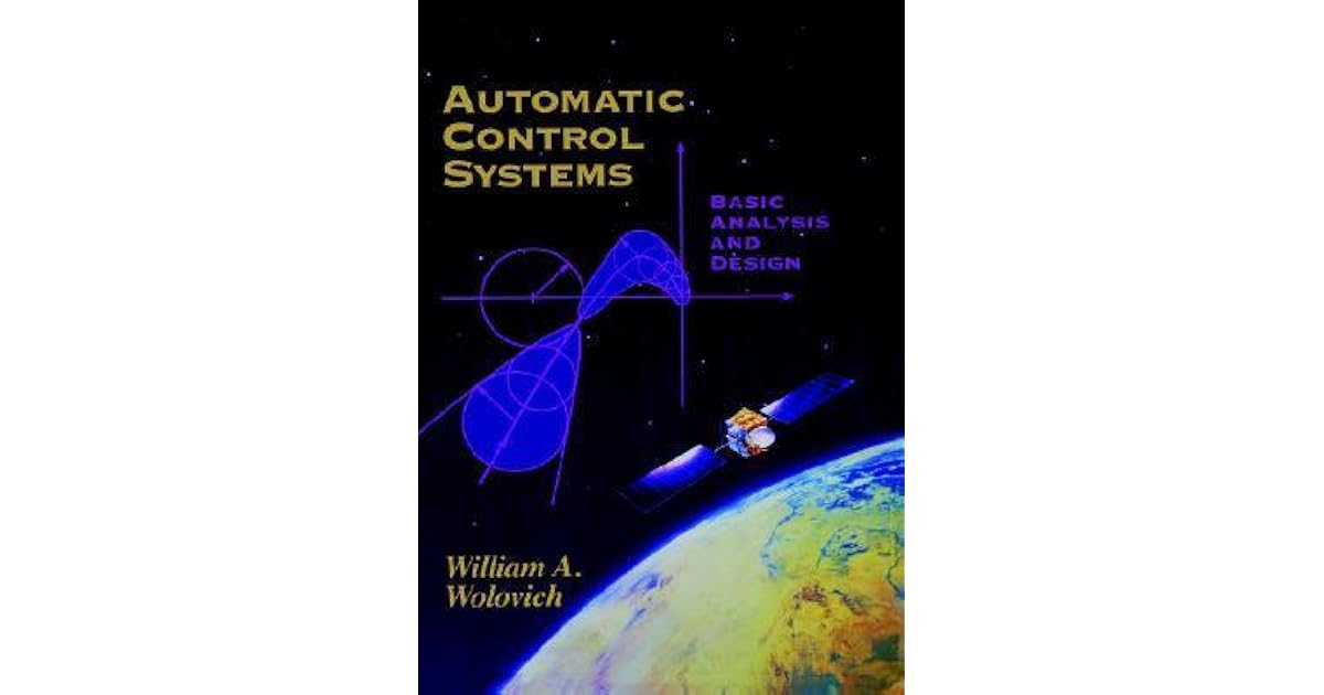 Automatic Control Systems: Basic Analysis and Design by William A. Wolovich
