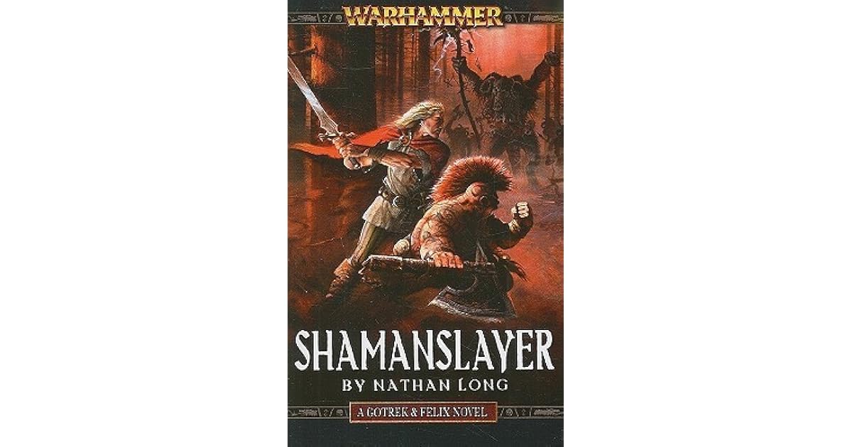Shamanslayer (Gotrek & Felix #11) by Nathan Long