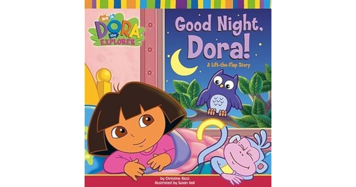 Good Night, Dora!: A Lift-the-Flap Story by Christine Ricci