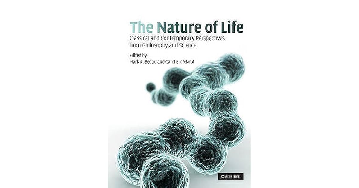 The Nature of Life: Classical and Contemporary Perspectives from ...
