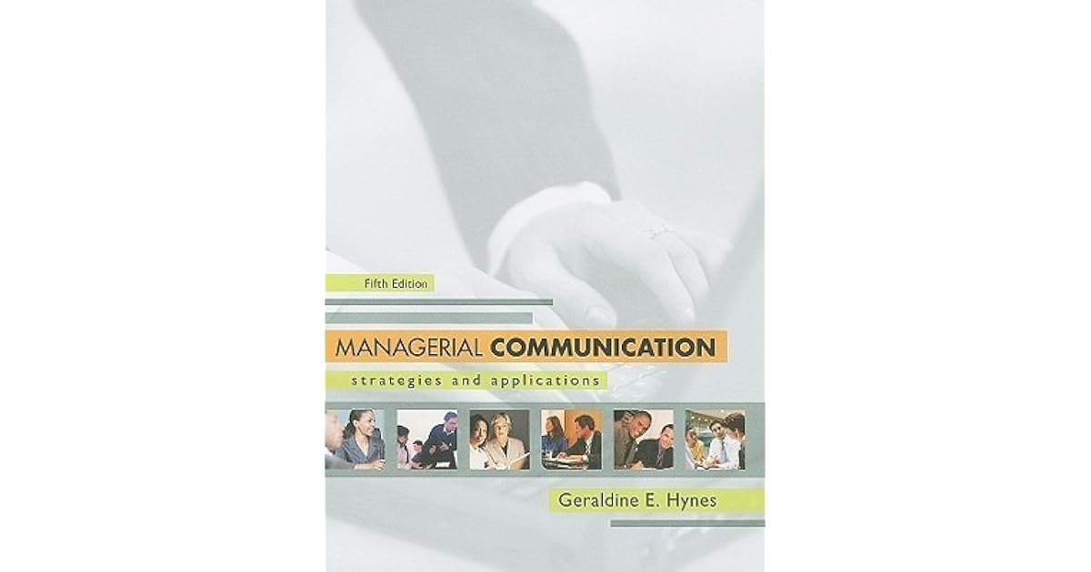 Managerial Communication: Strategies and Applications by Geraldine Hynes