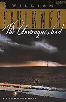 The Unvanquished by William Faulkner