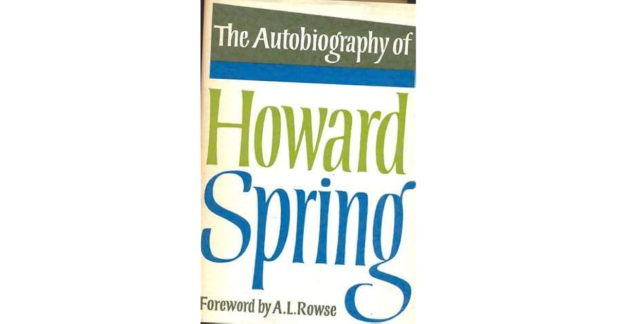 The Autobiography Of Howard Spring by Howard Spring