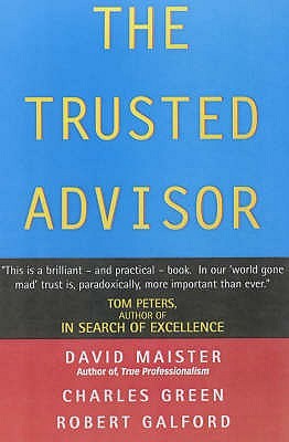 The Trusted Advisor by David H. Maister