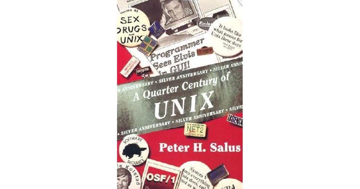 A Quarter Century of Unix by Peter H. Salus