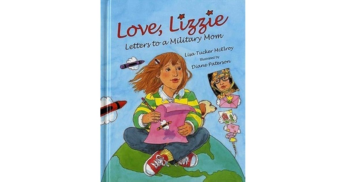 Love, Lizzie: Letters to a Military Mom by Lisa Tucker McElroy