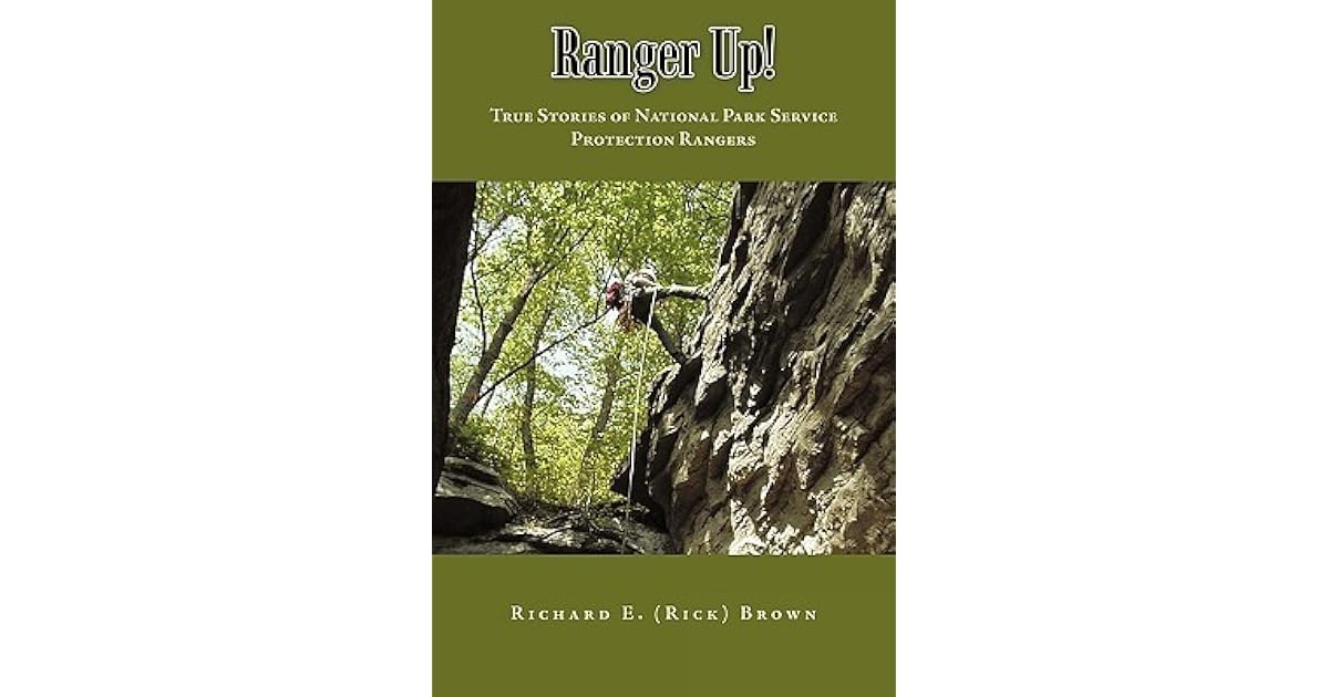 Ranger Up!: True Stories of National Park Service Protection Rangers by ...