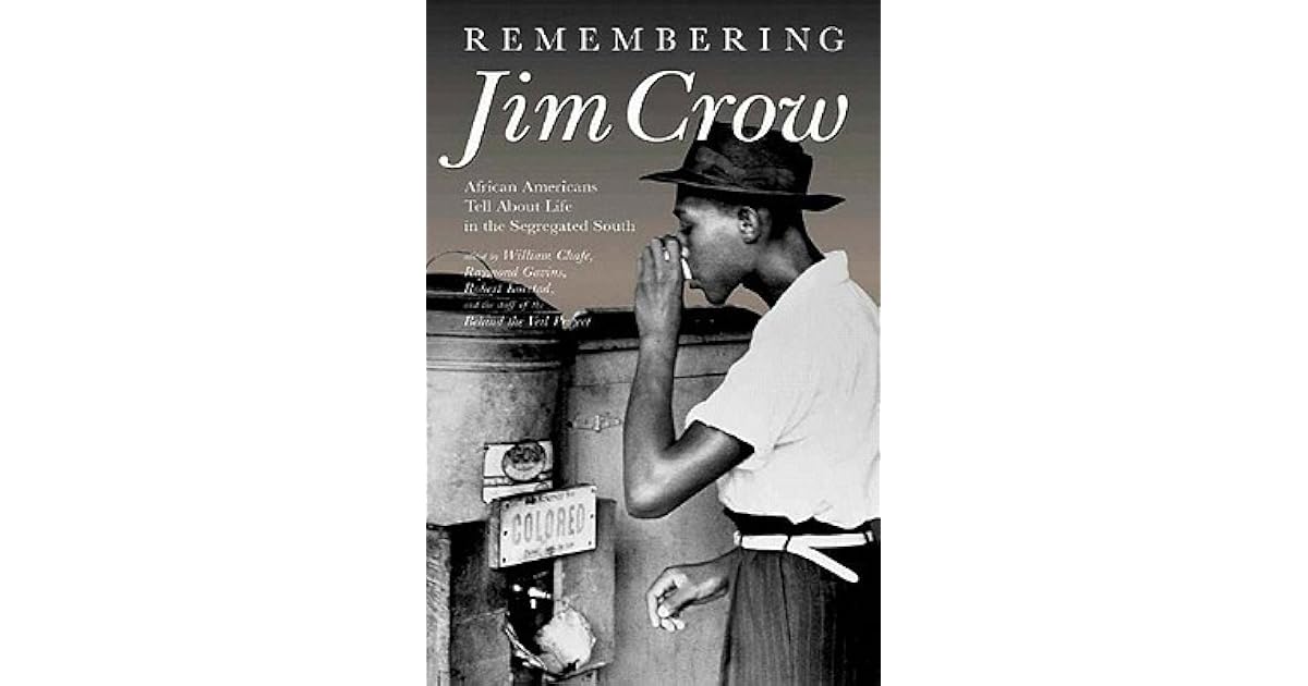Remembering Jim Crow: African Americans Tell About Life in the ...
