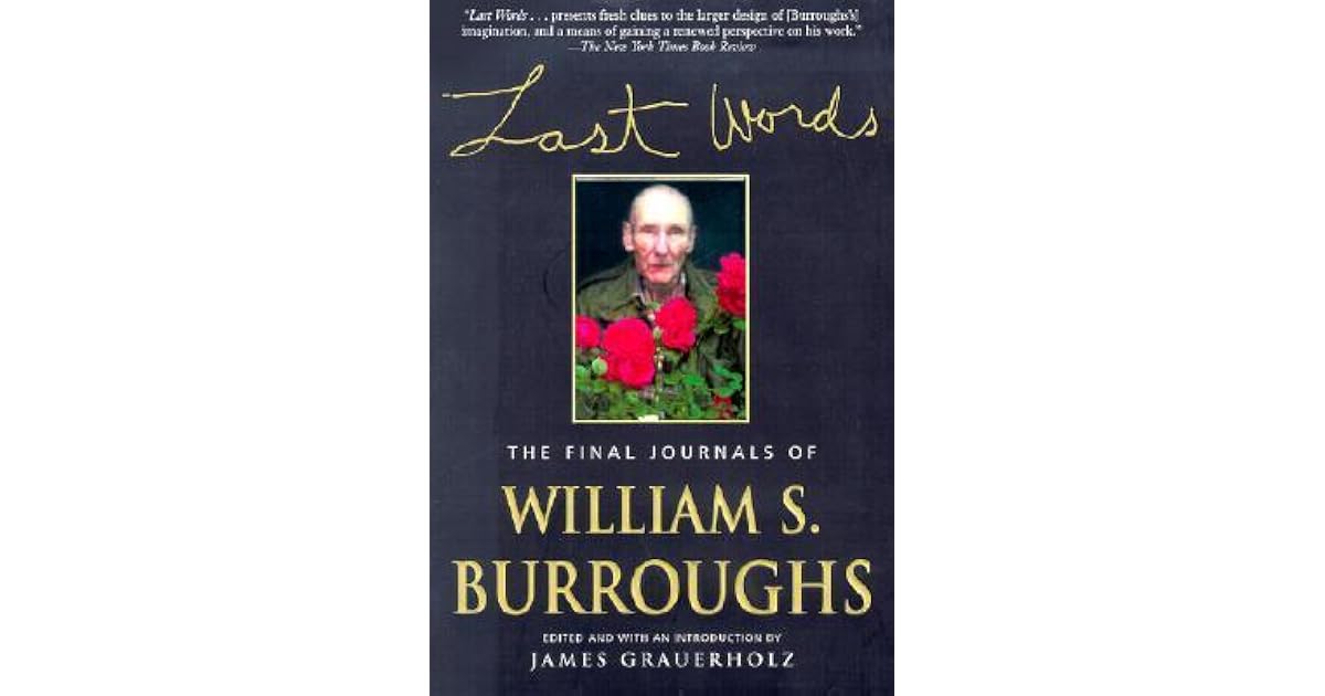 Last Words: The Final Journals by William S. Burroughs