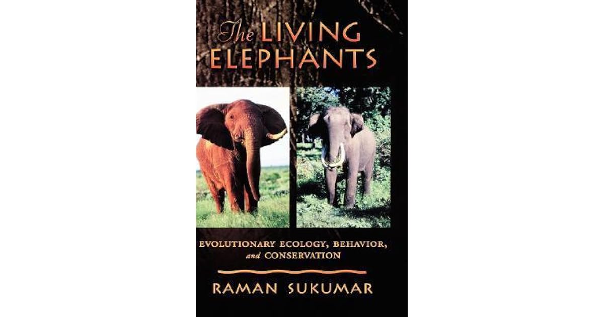 The Living Elephants: Evolutionary Ecology, Behaviour, and Conservation ...