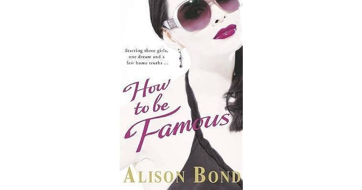 How To Be Famous by Alison Bond