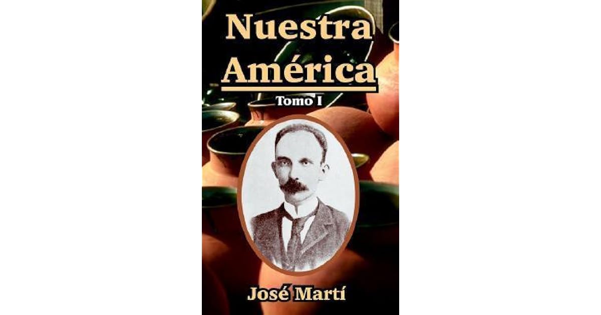 Nuestra America: Tomo I by José Martí