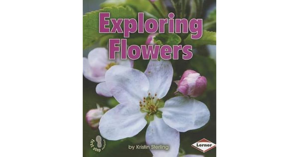 Exploring Flowers by Kristin Sterling