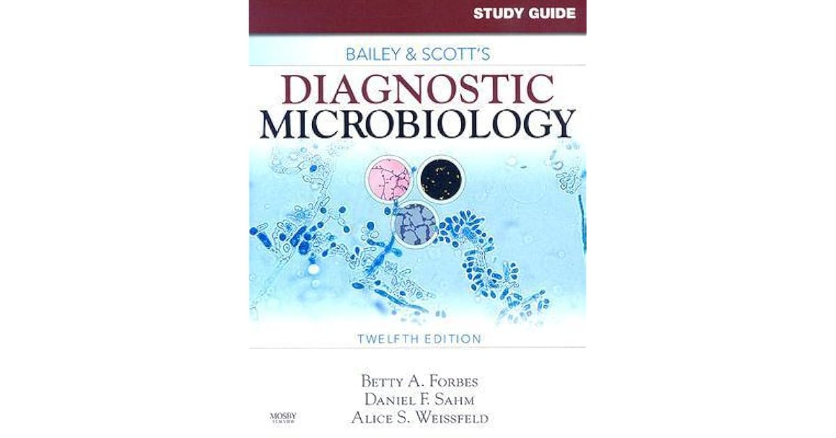 Study Guide for Bailey and Scott's Diagnostic Microbiology by Betty A. Forbes