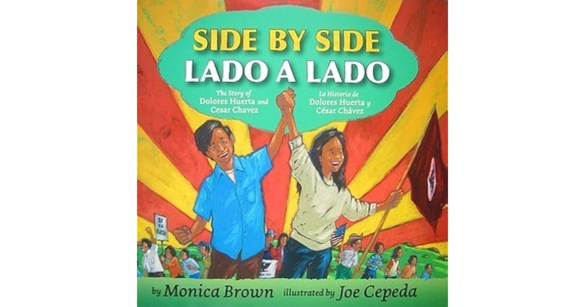 Side by Side/Lado a lado: The Story of Dolores Huerta and Cesar Chavez ...