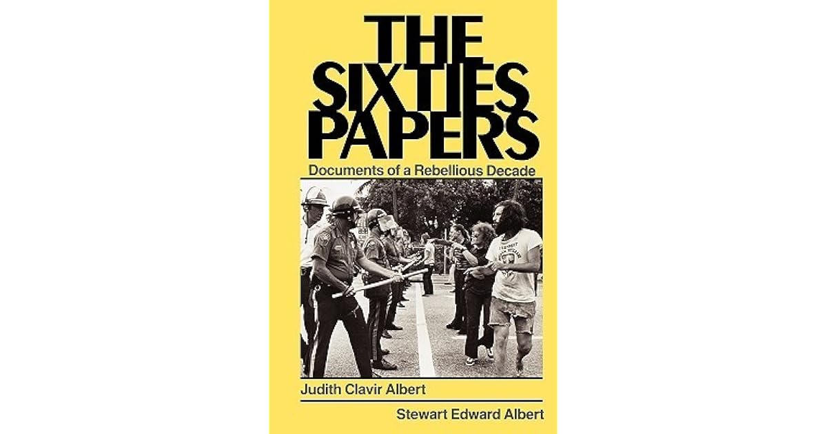 The Sixties Papers: Documents of a Rebellious Decade by Judith Clavir ...